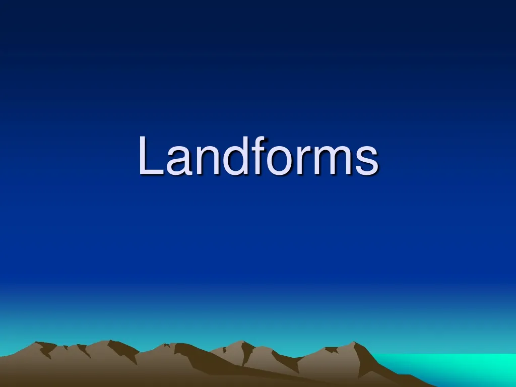 PPT - Landforms PowerPoint Presentation, free download - ID:1272453
