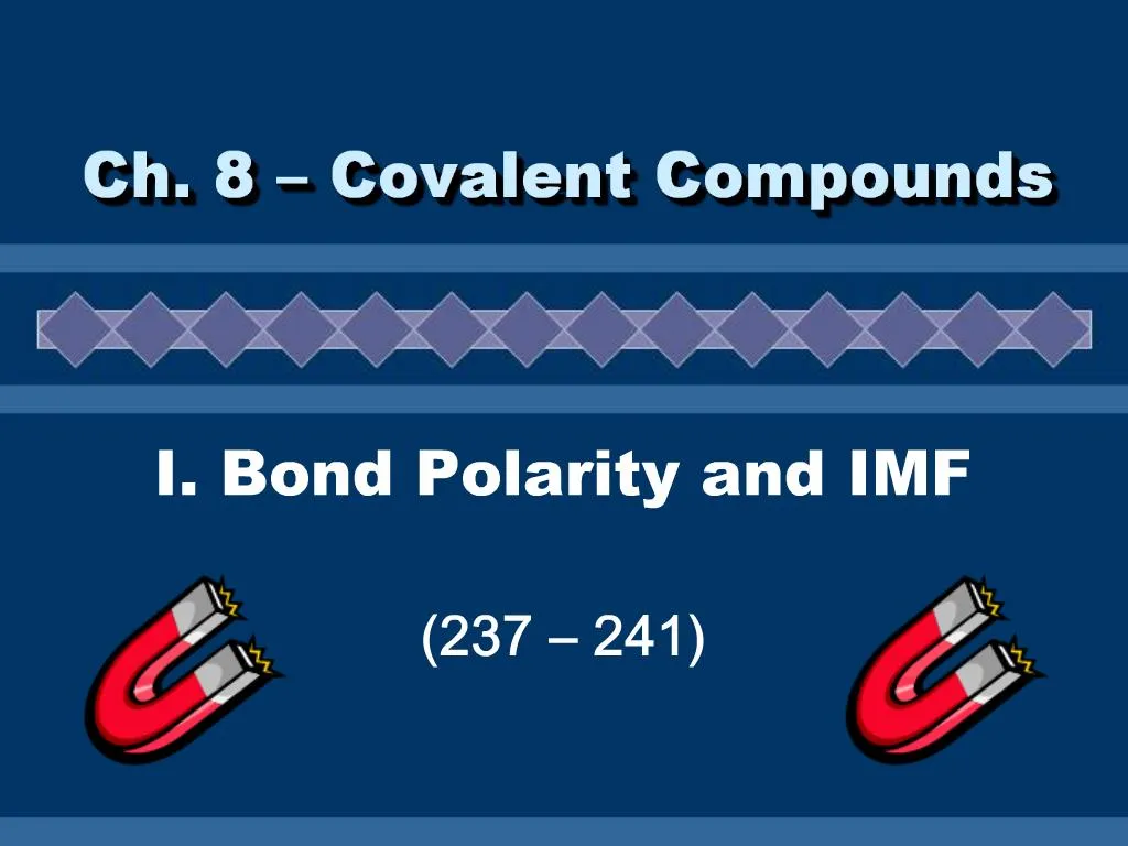 PPT - I. Bond Polarity and IMF 237 241 PowerPoint Presentation, free ...