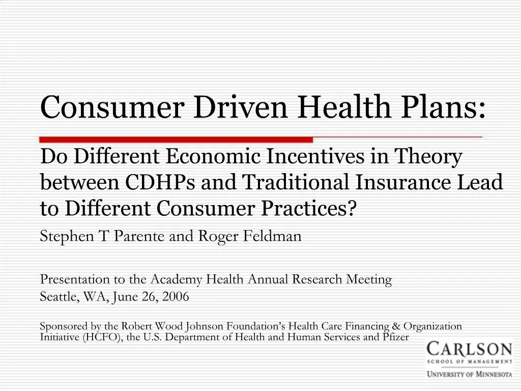 PPT - Consumer Driven Health Plans: Do Different Economic Incentives in ...