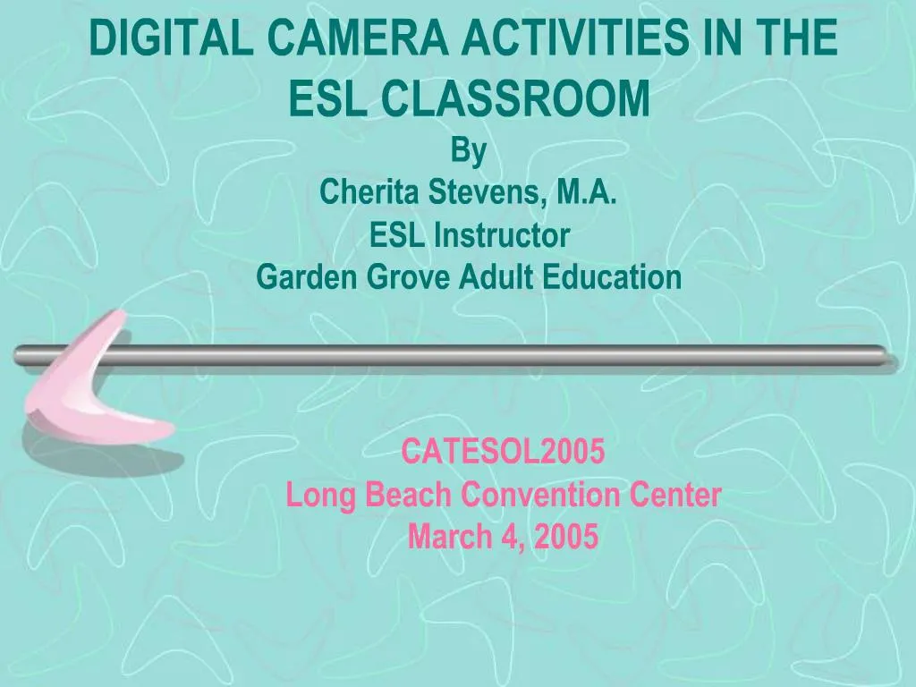 PPT - DIGITAL CAMERA ACTIVITIES IN THE ESL CLASSROOM By Cherita Stevens ...