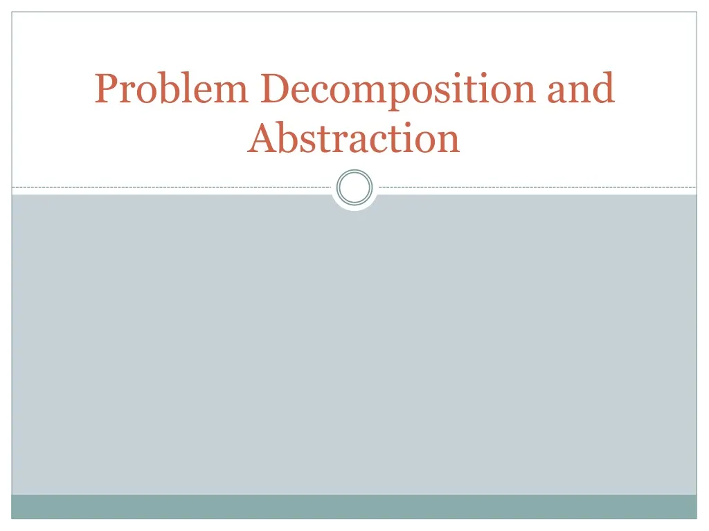 PPT - Problem Decomposition and Abstraction PowerPoint Presentation ...