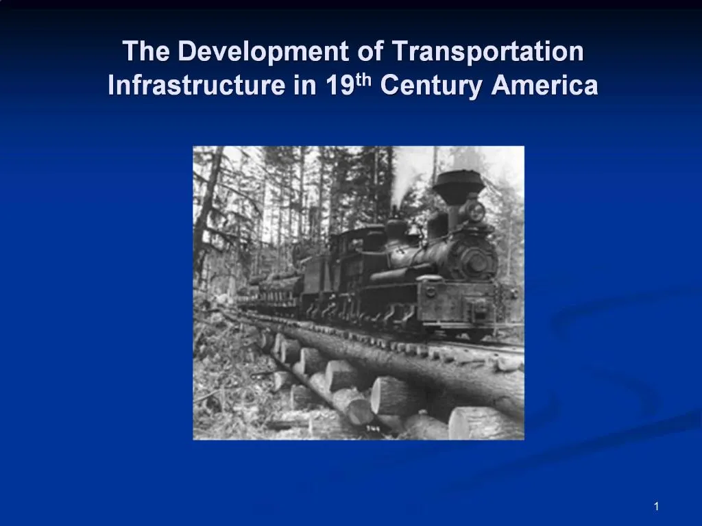 PPT - The Development of Transportation Infrastructure in 19th Century ...