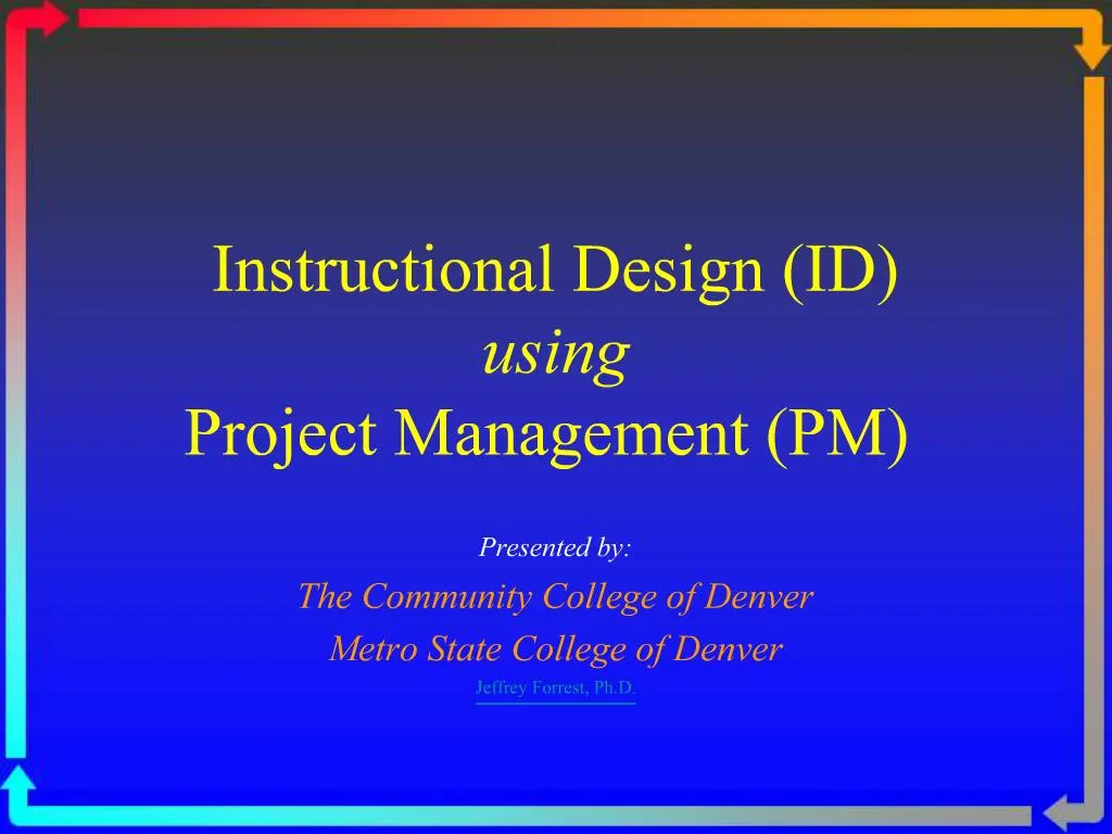 PPT - Instructional Design ID using Project Management PM PowerPoint ...