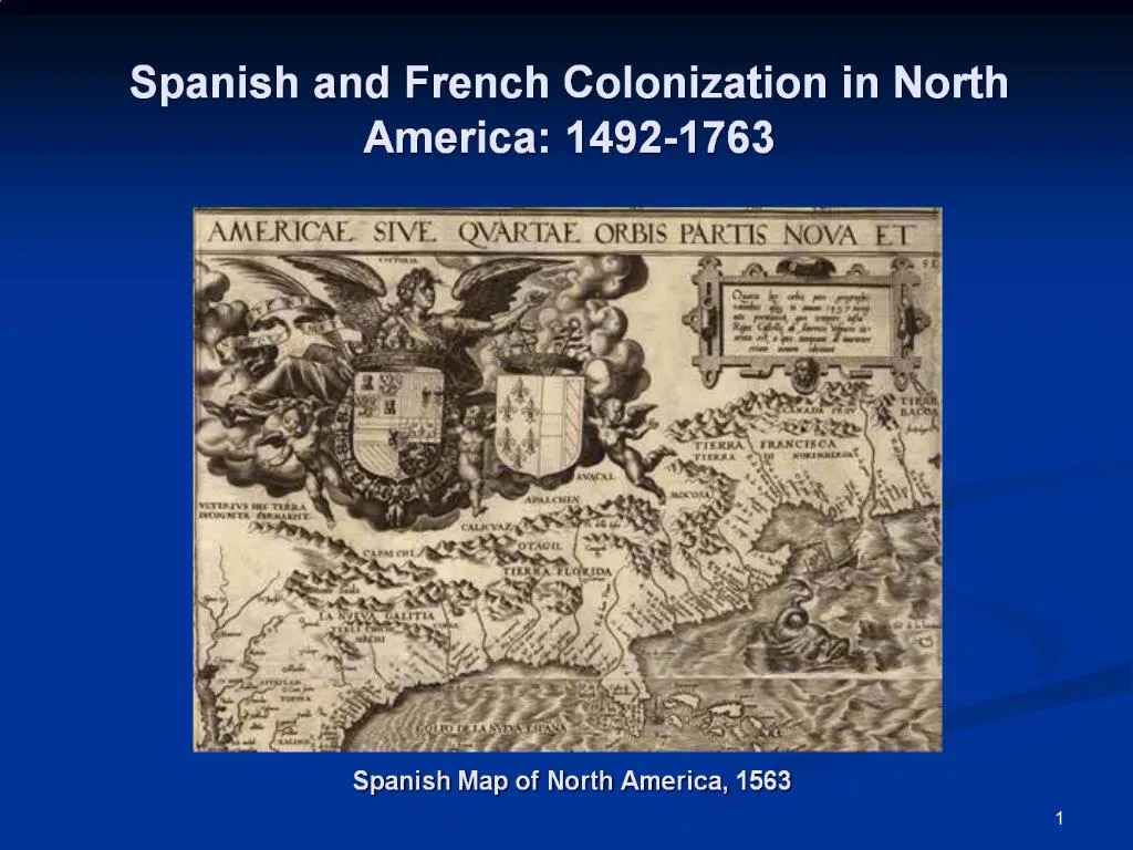 PPT - Spanish and French Colonization in North America: 1492-1763 ...
