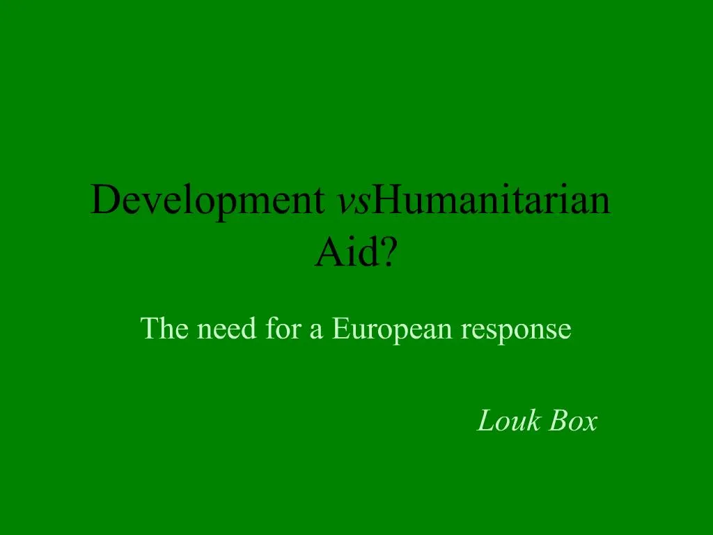 PPT - Development vs Humanitarian Aid PowerPoint Presentation, free ...
