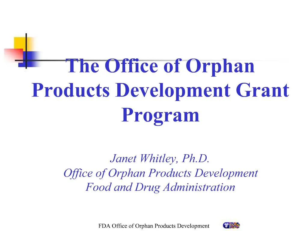 PPT - The Office of Orphan Products Development Grant Program Janet ...