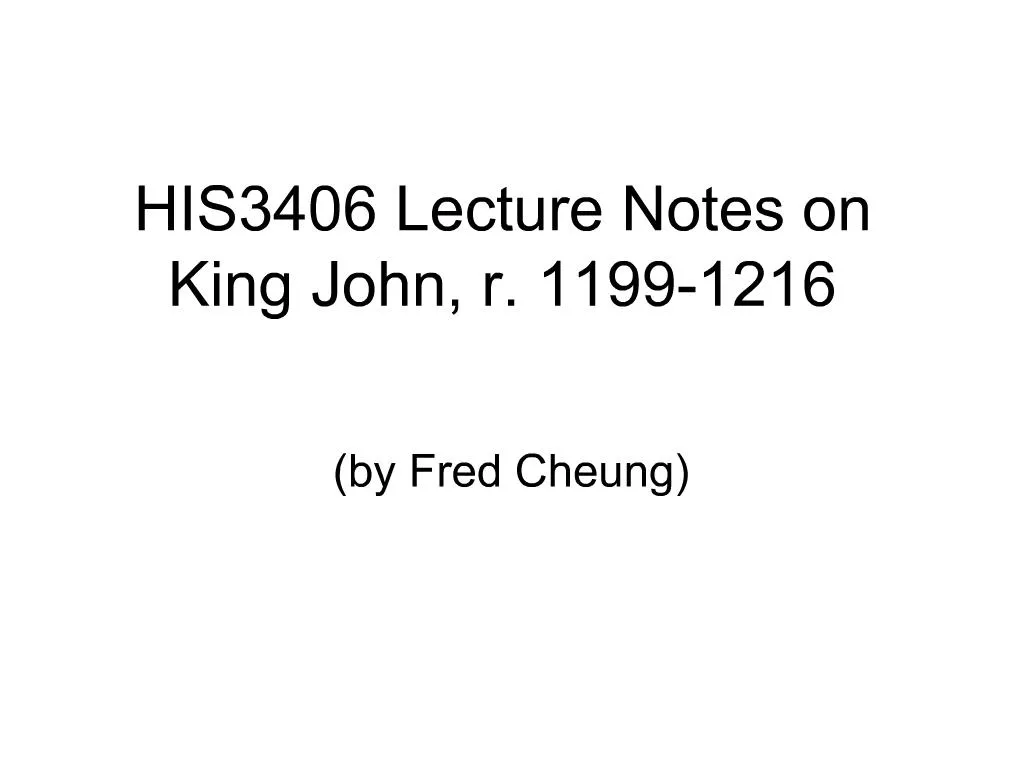 PPT - HIS3406 Lecture Notes on King John, r. 1199-1216 PowerPoint ...