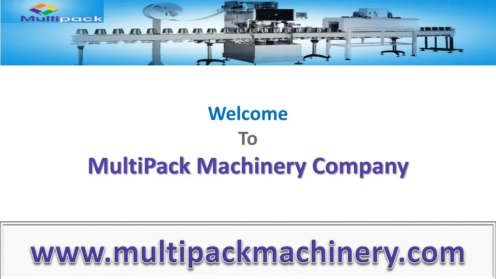 PPT - Filling and Secondary Packaging Machineries From Multi Pack ...
