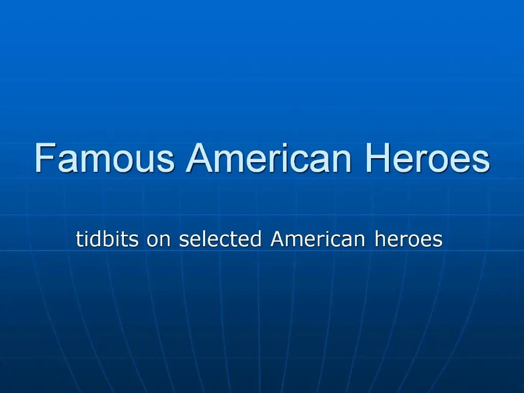PPT - Famous American Heroes PowerPoint Presentation, free download ...