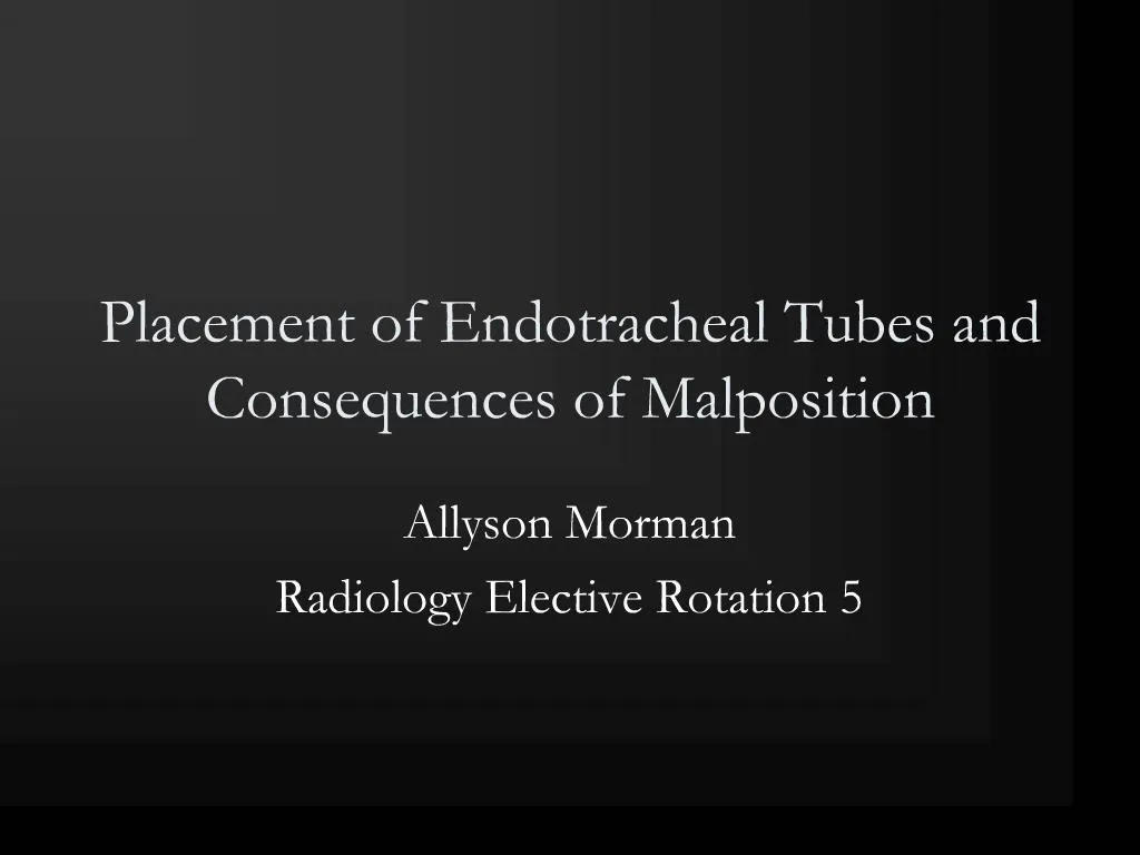 PPT - Placement of Endotracheal Tubes and Consequences of Malposition ...