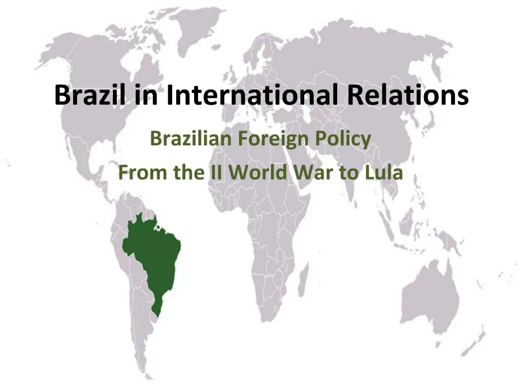 PPT - Brazil in International Relations PowerPoint Presentation, free ...