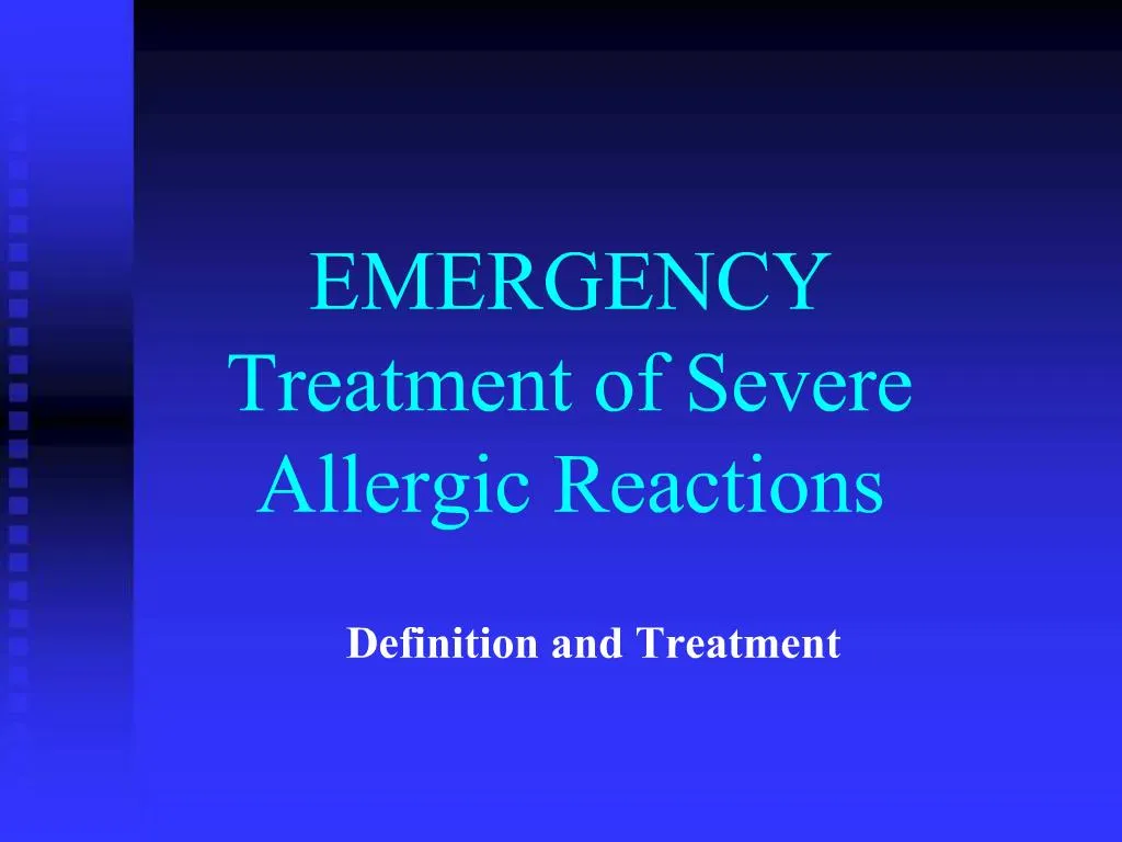 PPT - EMERGENCY Treatment of Severe Allergic Reactions PowerPoint ...