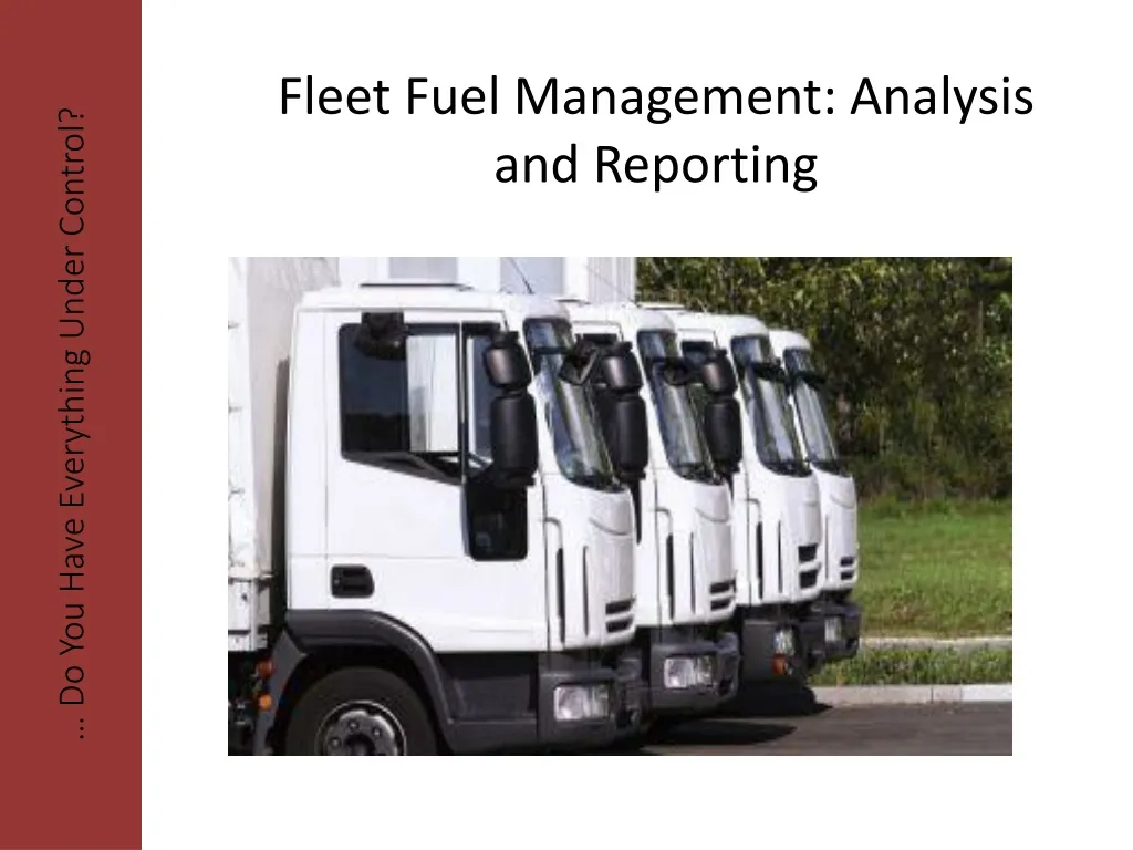 PPT - Fleet Fuel Management: Analysis and Reporting PowerPoint ...