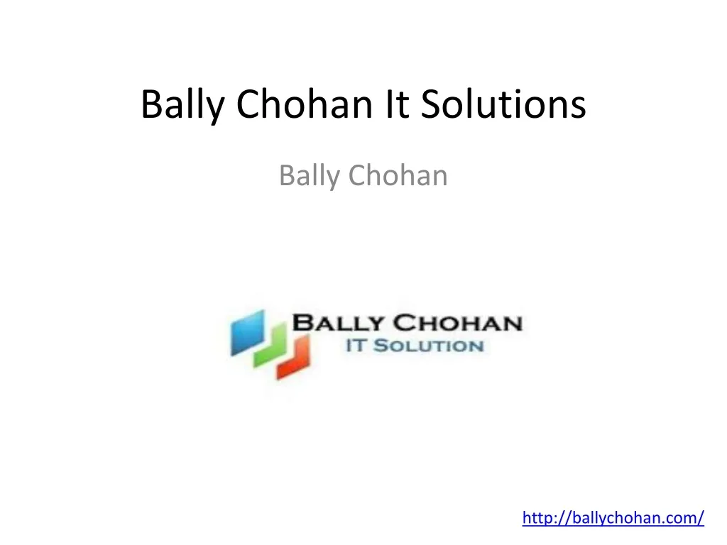 PPT - Bally chohan it sloution PowerPoint Presentation, free download - ID:1338592