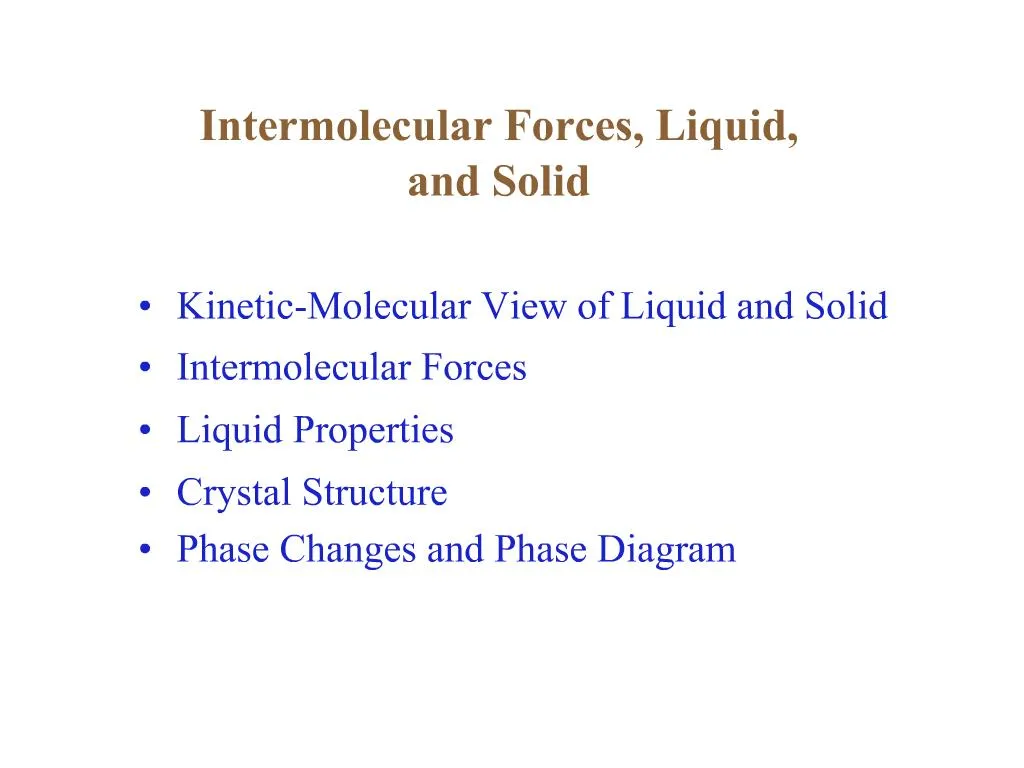 PPT - Intermolecular Forces, Liquid, and Solid PowerPoint Presentation ...