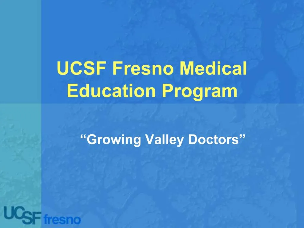 PPT - UCSF Fresno Medical Education Program PowerPoint Presentation ...