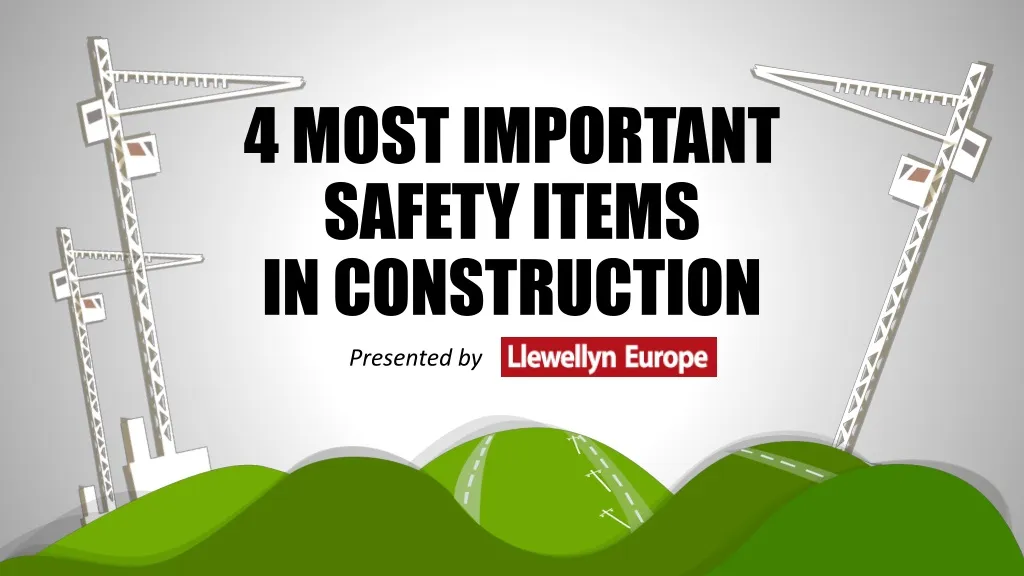 PPT - 4 Most Important Safety Items in Construction PowerPoint ...