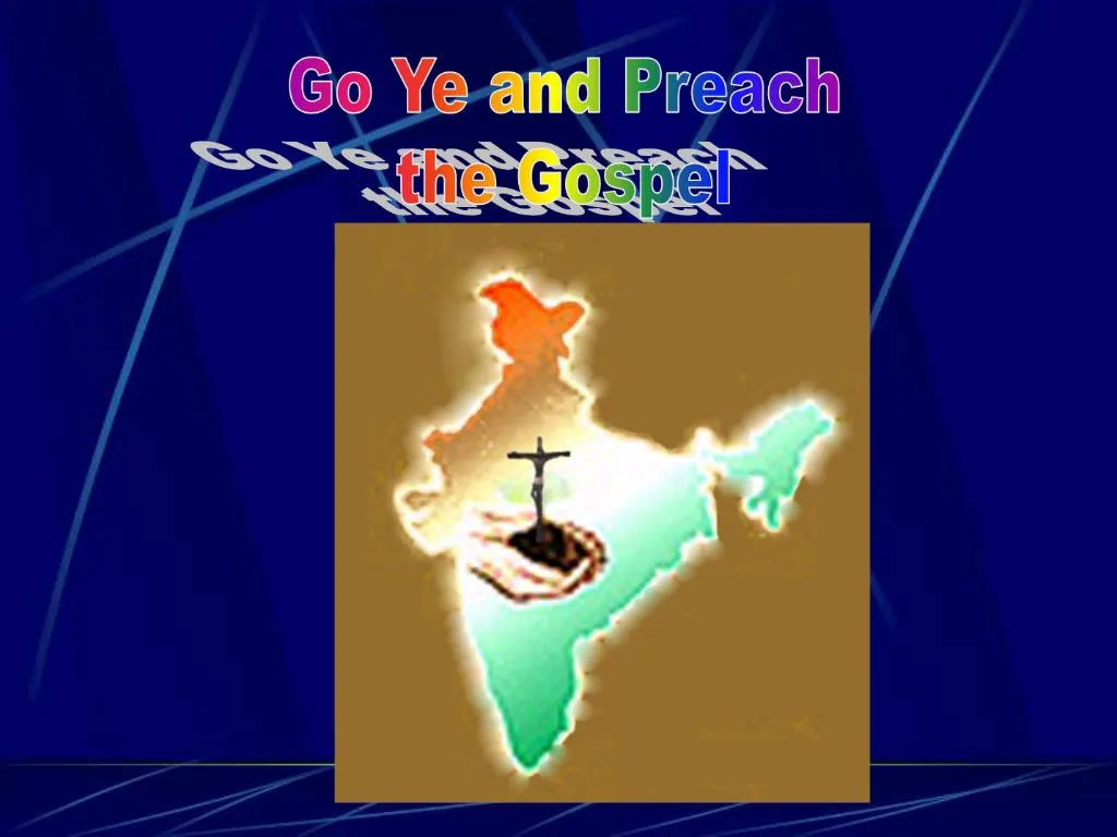 PPT - Go Ye and Preach the Gospel PowerPoint Presentation, free ...
