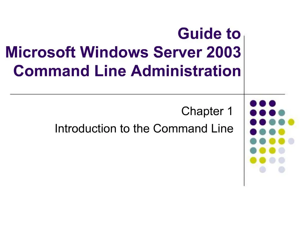 PPT - Guide to Microsoft Windows Server 2003 Command Line ...