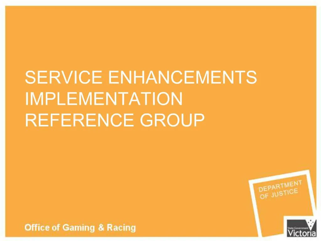 PPT - SERVICE ENHANCEMENTS IMPLEMENTATION REFERENCE GROUP PowerPoint ...