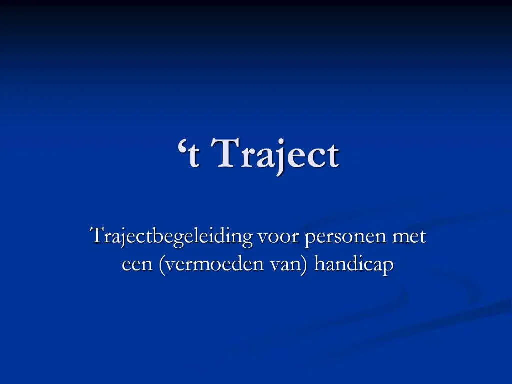 PPT - ‘t Traject PowerPoint Presentation, free download - ID:1375306