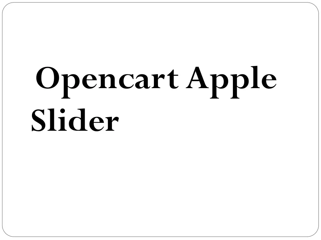 PPT - Opencart Apple Slider PowerPoint Presentation, free download - ID ...