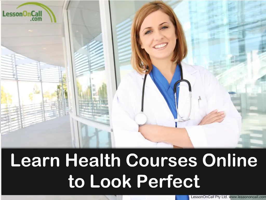 PPT - Learn Health Courses Online to Look Perfect PowerPoint ...
