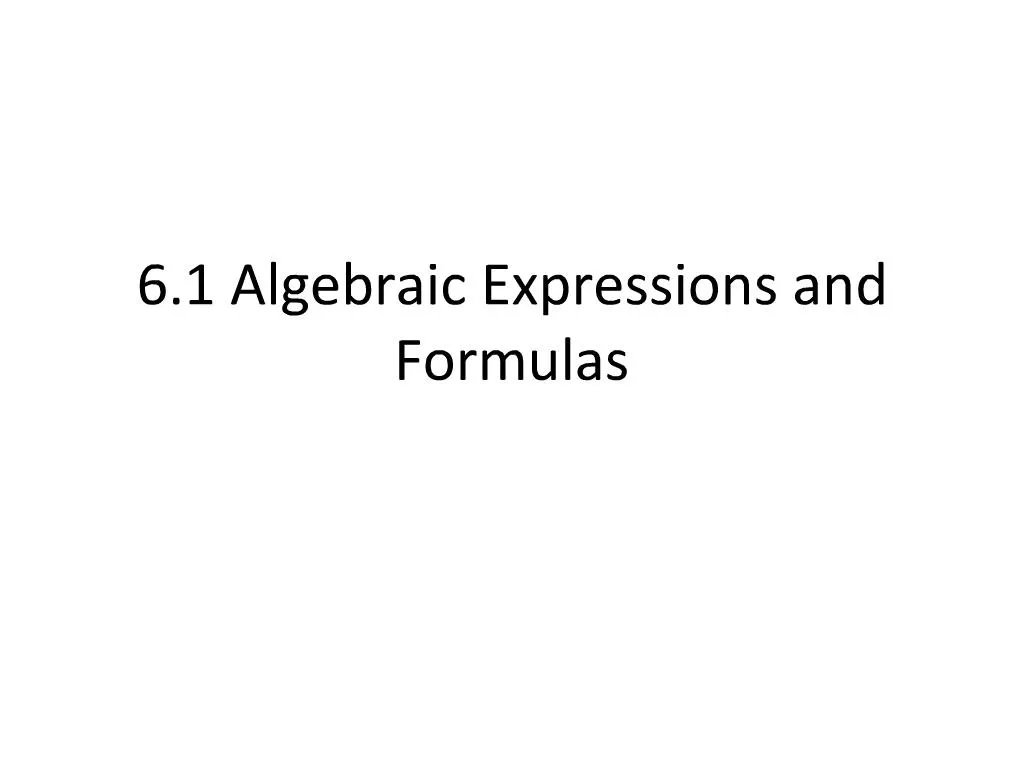 PPT - 6.1 Algebraic Expressions and Formulas PowerPoint Presentation ...