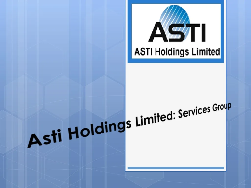 PPT - Asti Holdings Limited: Our Business Network PowerPoint ...