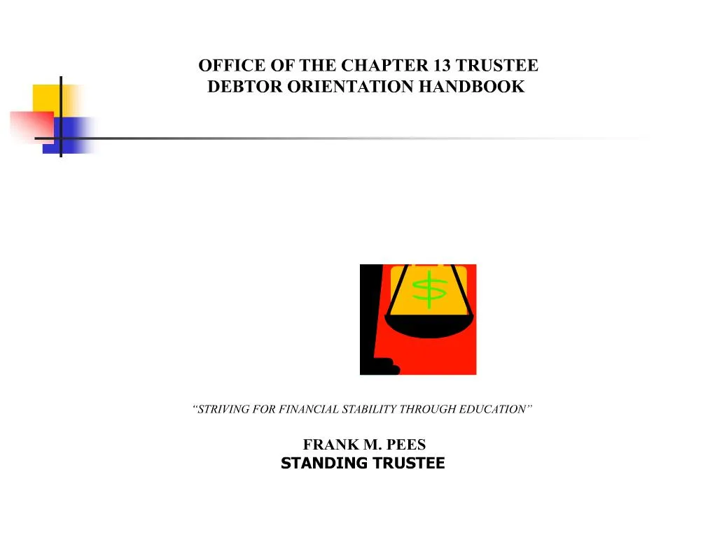PPT - office of the chapter 13 trustee debtor orientation handbook ...