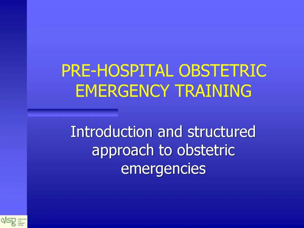 PPT - PRE-HOSPITAL OBSTETRIC EMERGENCY TRAINING PowerPoint Presentation ...