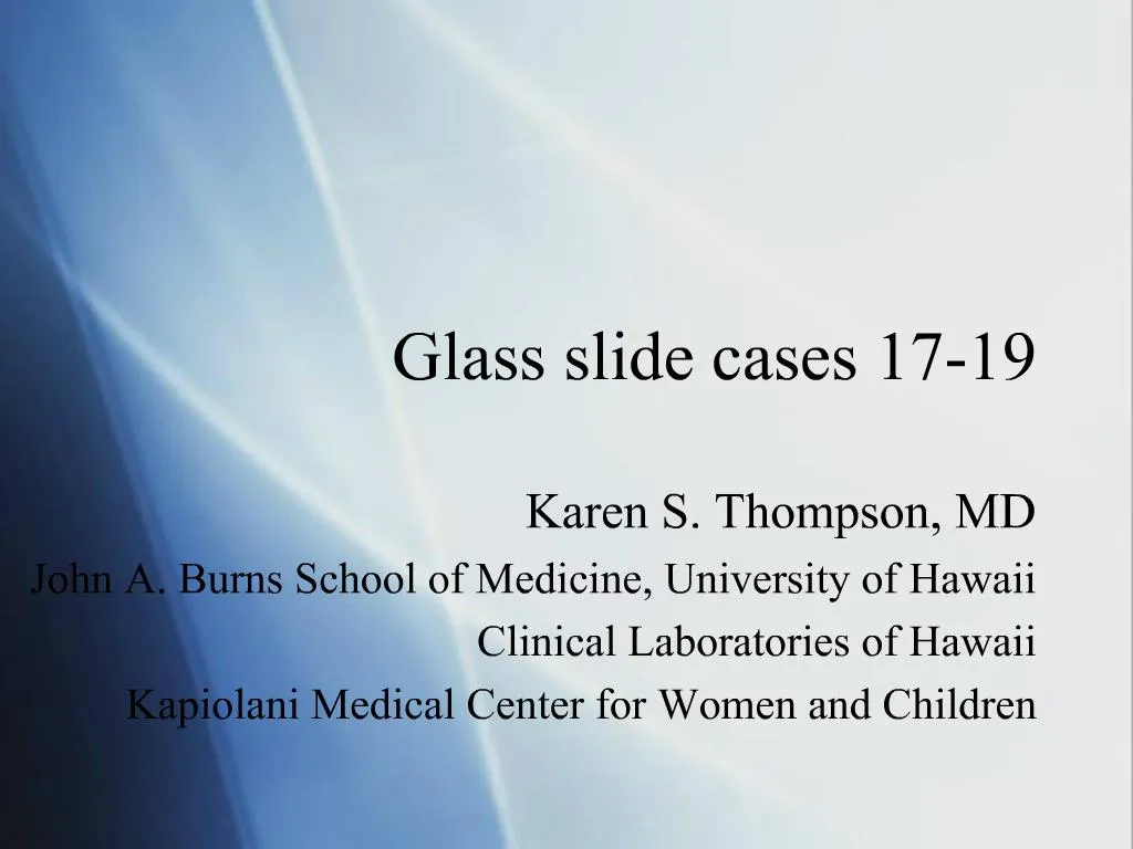 PPT - Glass slide cases 17-19 PowerPoint Presentation, free download ...