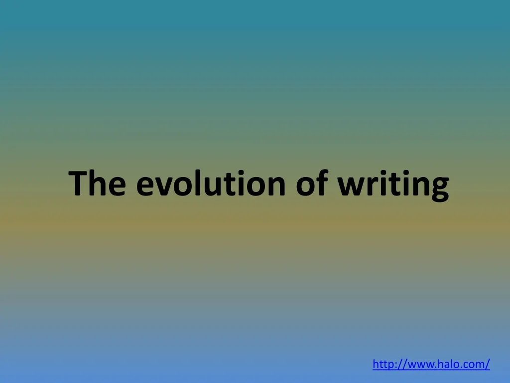 PPT - The evolution of writing PowerPoint Presentation, free download ...