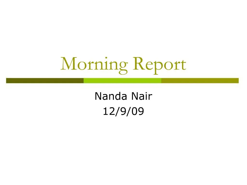 PPT - Morning Report PowerPoint Presentation, free download - ID:1405899