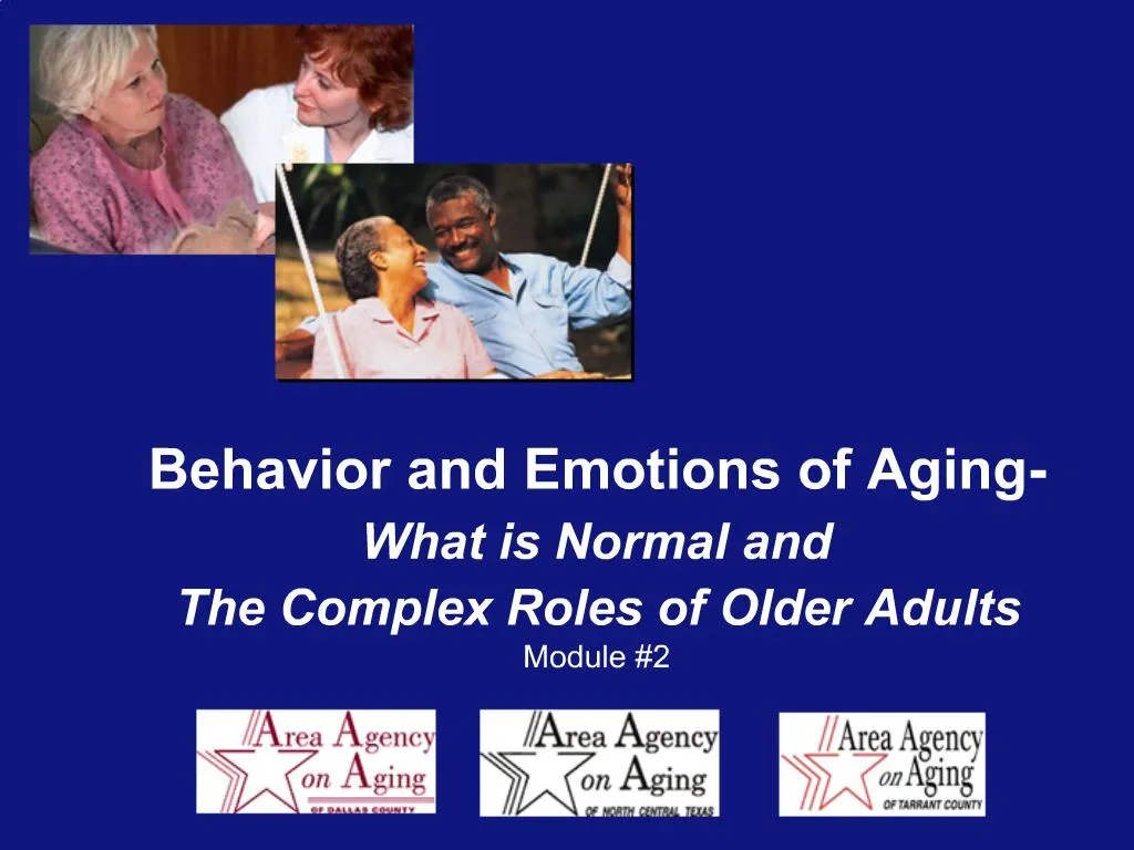 PPT - Behavior and Emotions of Aging- What is Normal and The Complex ...