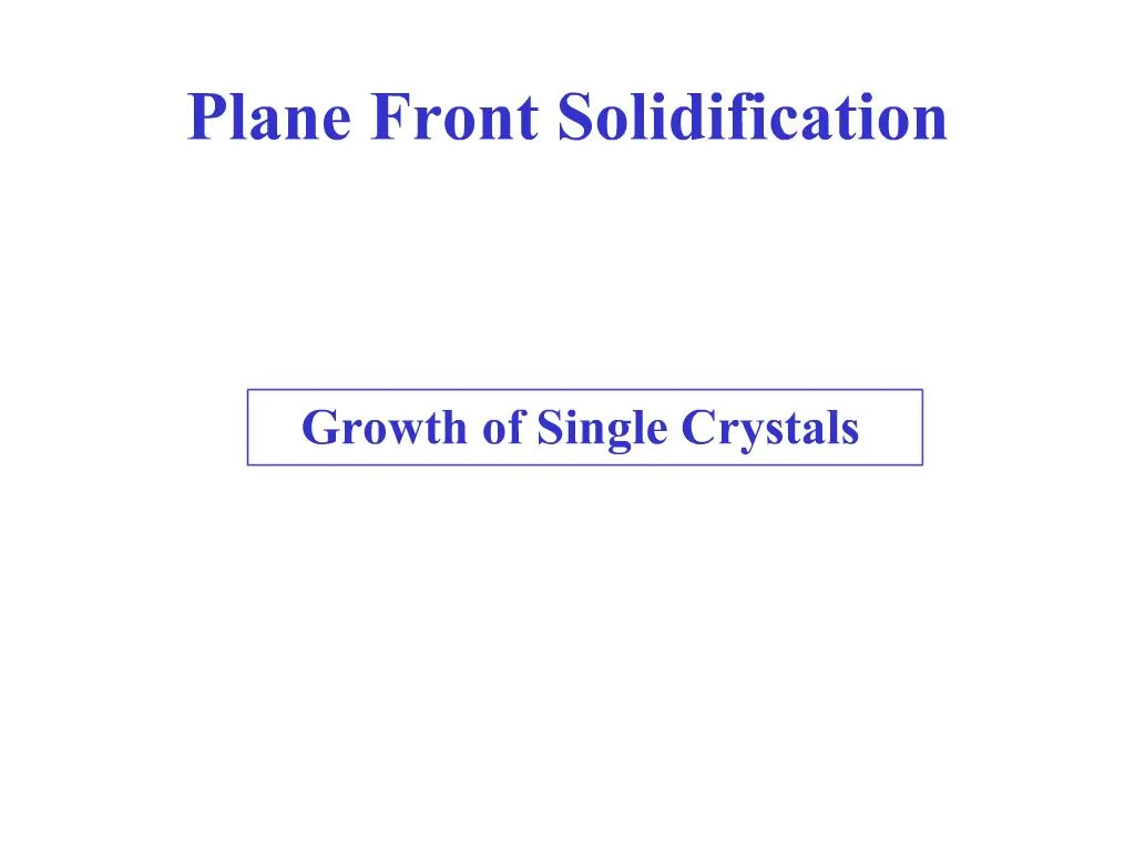 PPT - Plane Front Solidification PowerPoint Presentation, free download ...