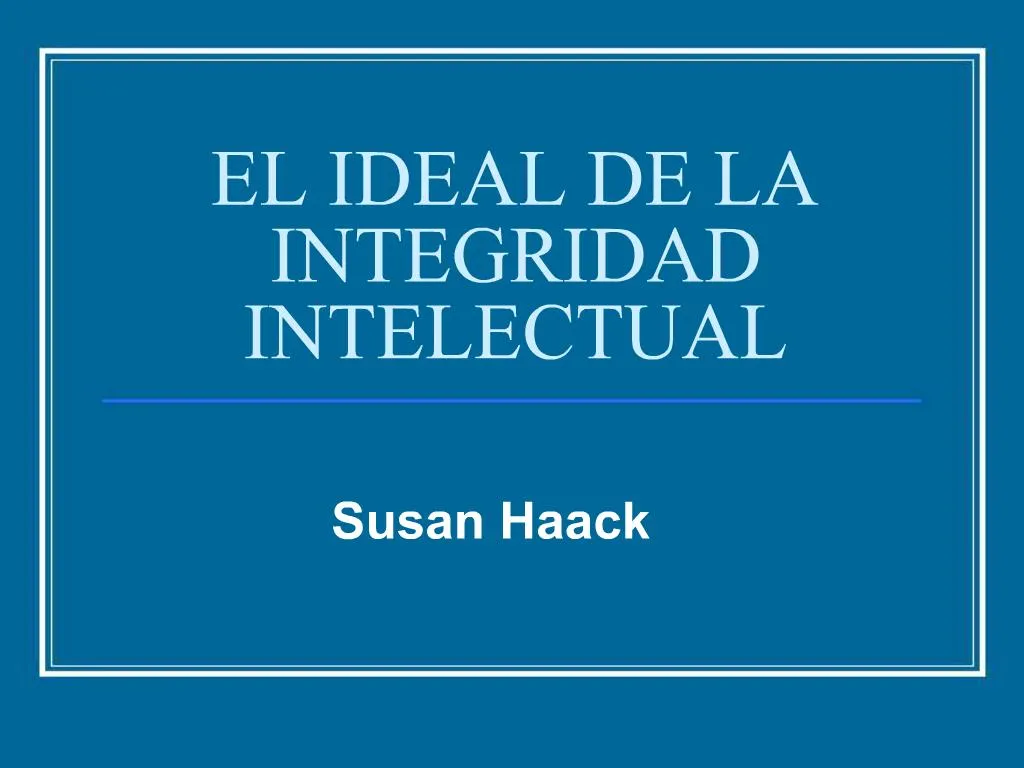 PPT - EL IDEAL DE LA INTEGRIDAD INTELECTUAL PowerPoint Presentation ...
