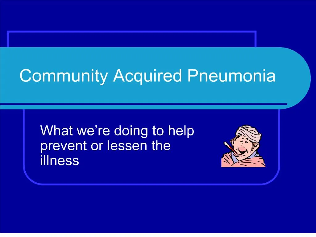 PPT - community acquired pneumonia PowerPoint Presentation, free ...