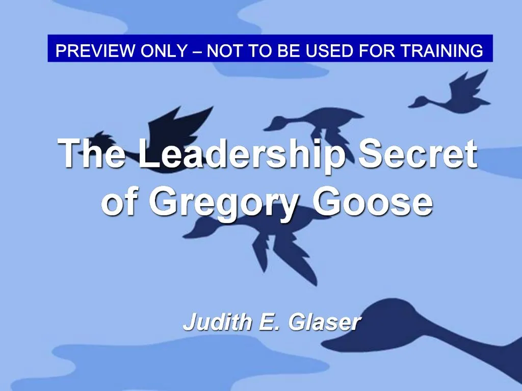 PPT - The Leadership Secret of Gregory Goose PowerPoint Presentation ...