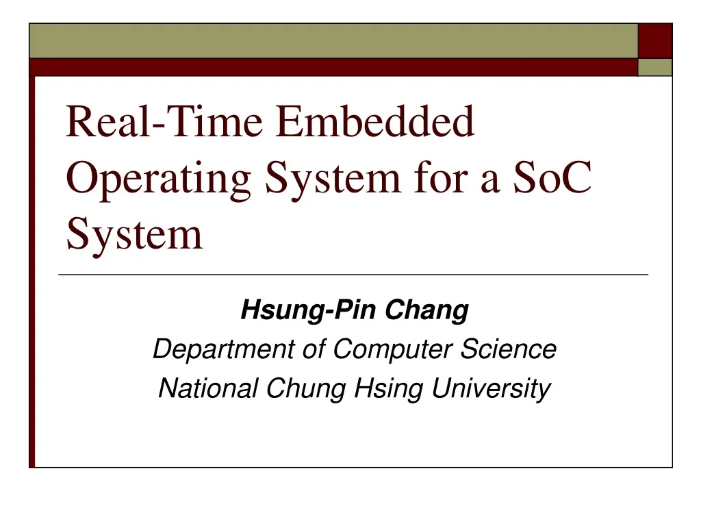 PPT - Real-Time Embedded Operating System for a SoC System PowerPoint ...