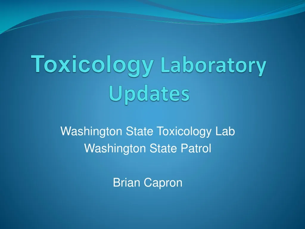 PPT - Toxicology Laboratory Updates PowerPoint Presentation, free ...