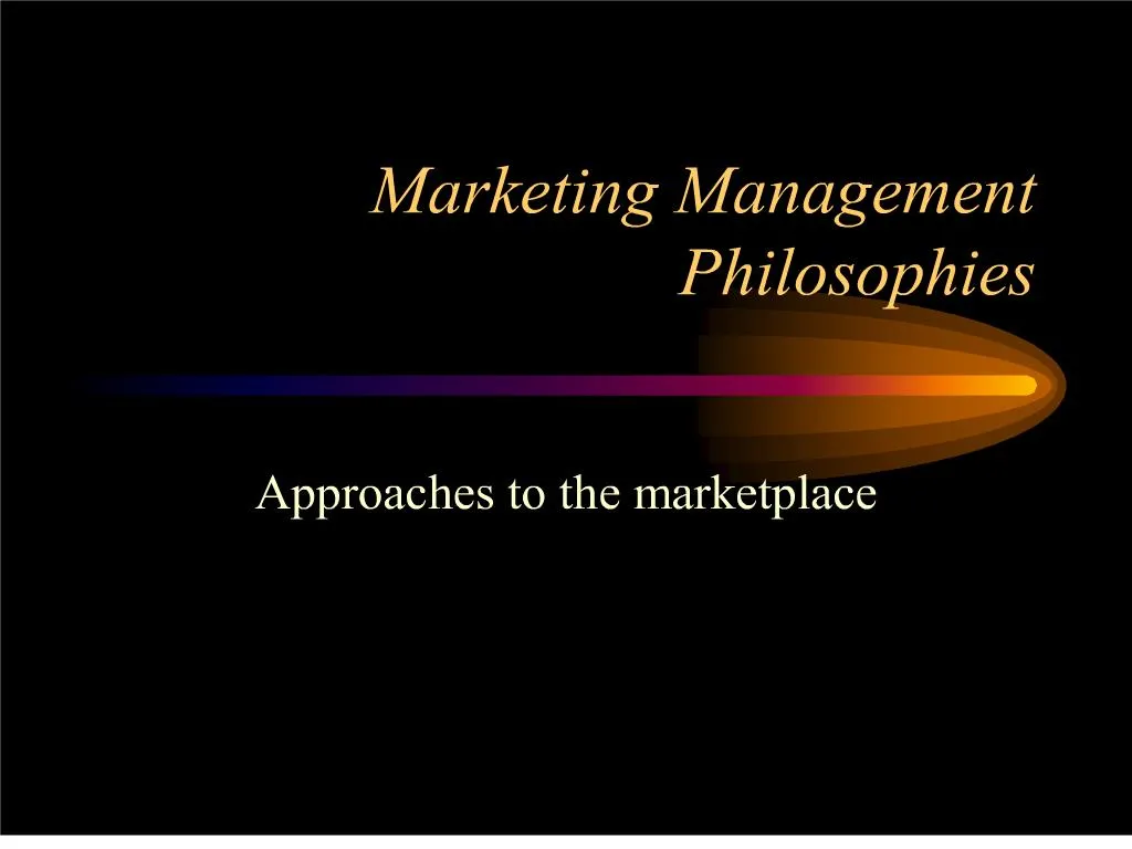 PPT - marketing management philosophies PowerPoint Presentation, free ...