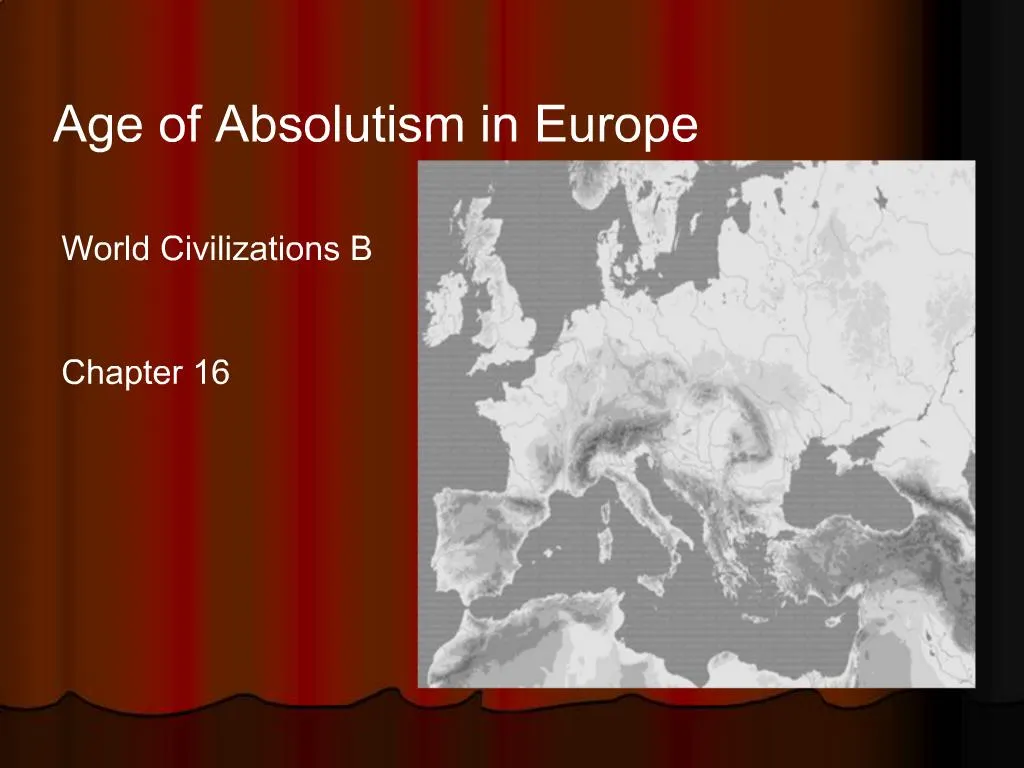 PPT - Age of Absolutism in Europe PowerPoint Presentation, free ...