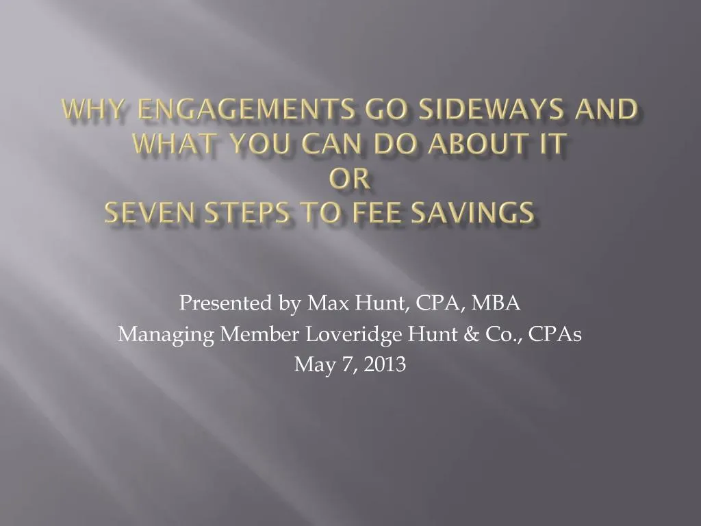 PPT - WHY ENGAGEMENTS GO SIDEWAYS AND WHAT YOU CAN DO ABOUT IT OR SEVEN ...
