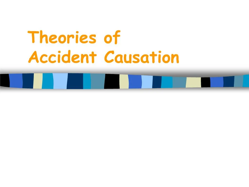 PPT - theories of accident causation PowerPoint Presentation, free ...