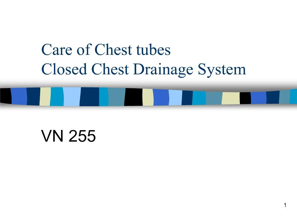 PPT - care of chest tubes closed chest drainage system PowerPoint ...