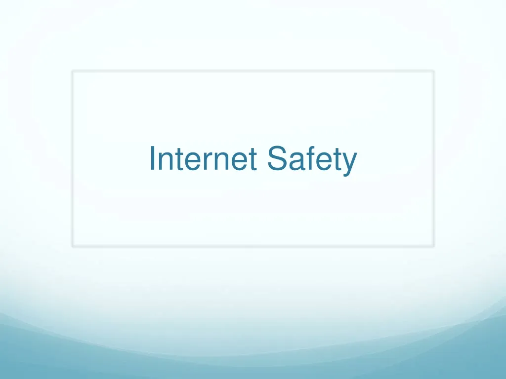 PPT - Internet Safety PowerPoint Presentation, free download - ID:1437311