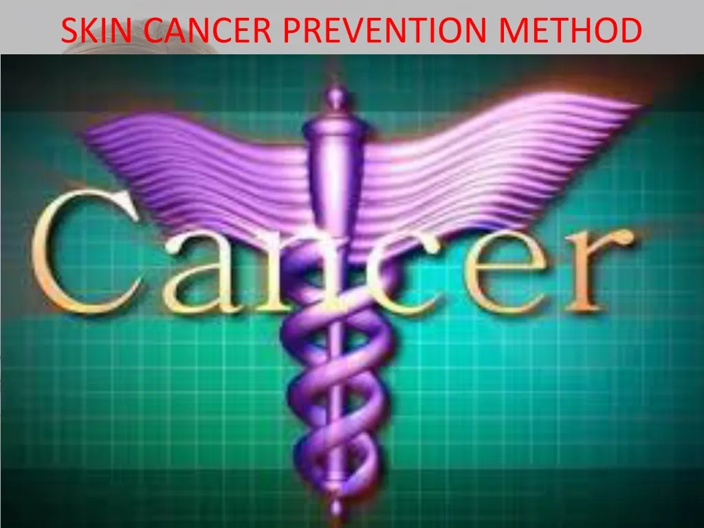 PPT - Skin cancer Prevention Methods PowerPoint Presentation, free ...