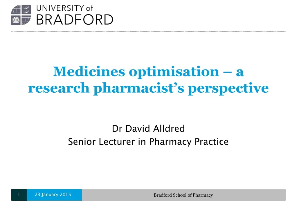 PPT - Medicines optimisation – a research pharmacist’s perspective ...