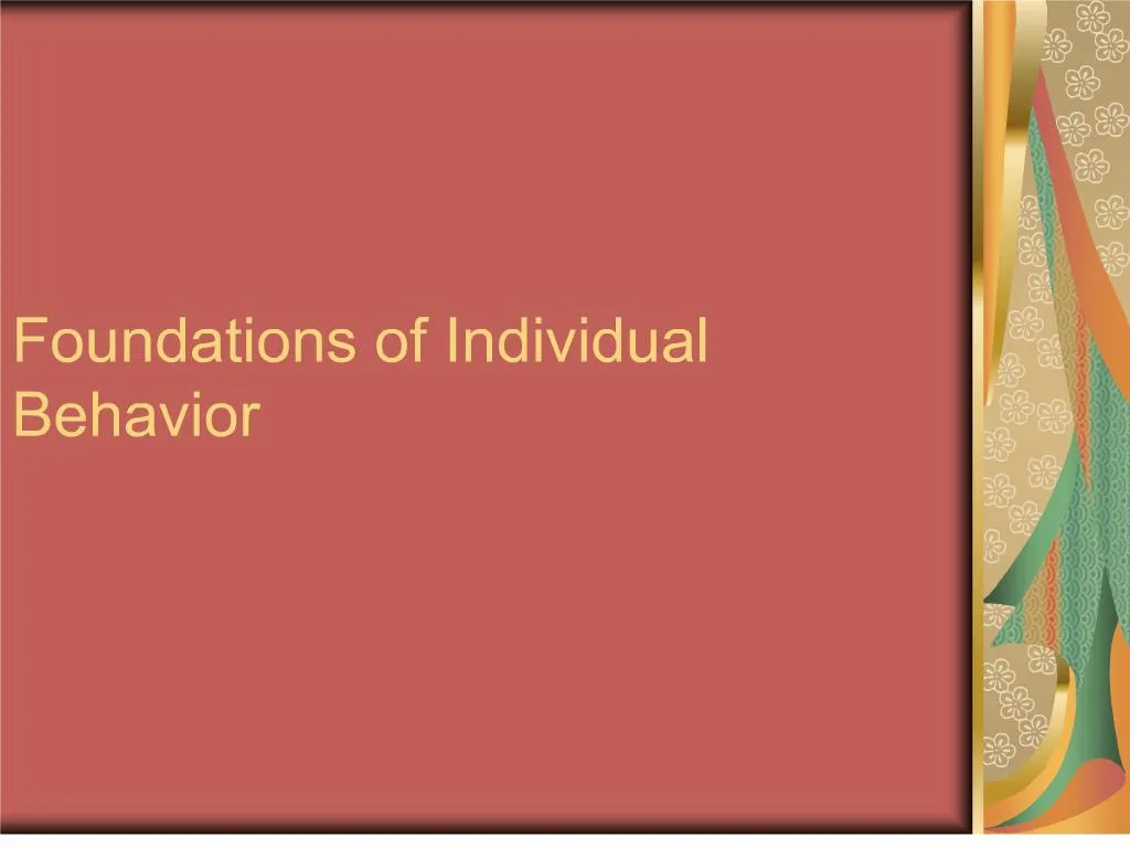 PPT - foundations of individual behavior PowerPoint Presentation, free ...